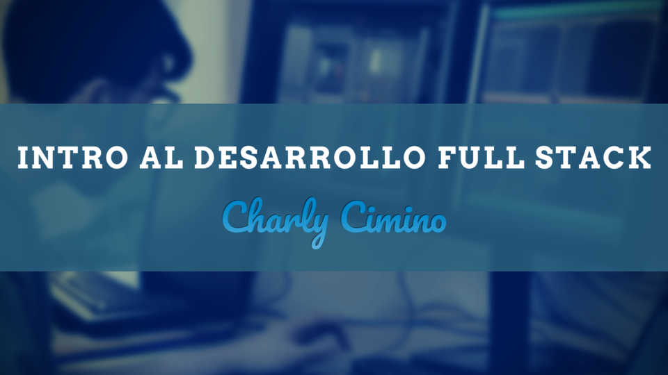 Descargar 'Intro al Desarrollo Full Stack' - Charly Cimino